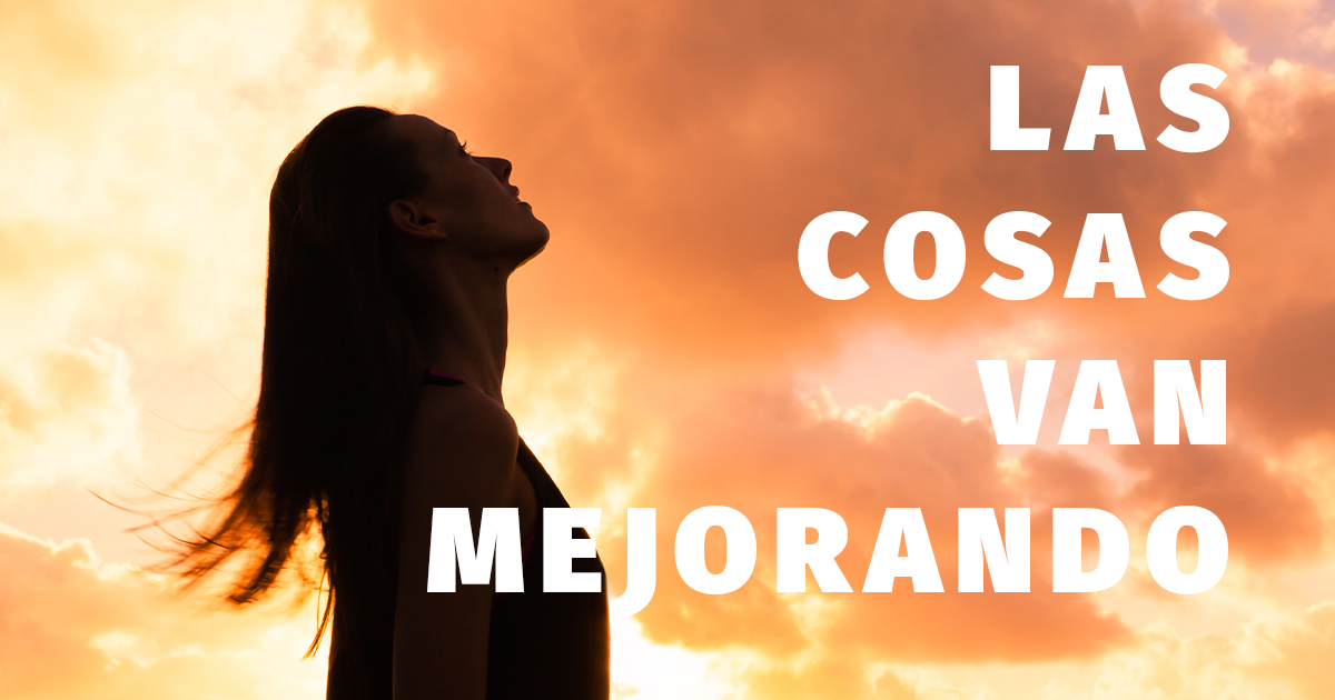 Las cosas van mejorando