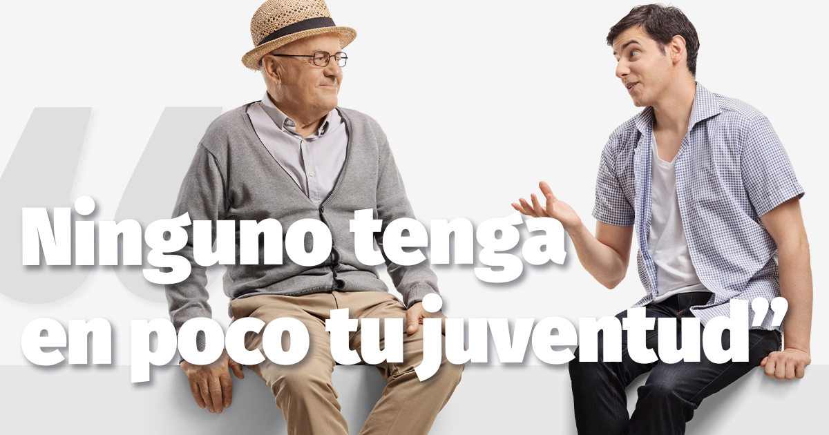 “Ninguno tenga en poco tu juventud”: Seis elementos para ganarse el respeto