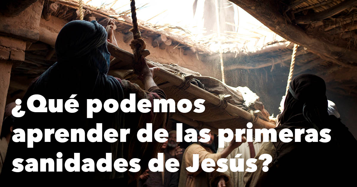 ¿Qué podemos aprender de las primeras sanidades de Jesús?