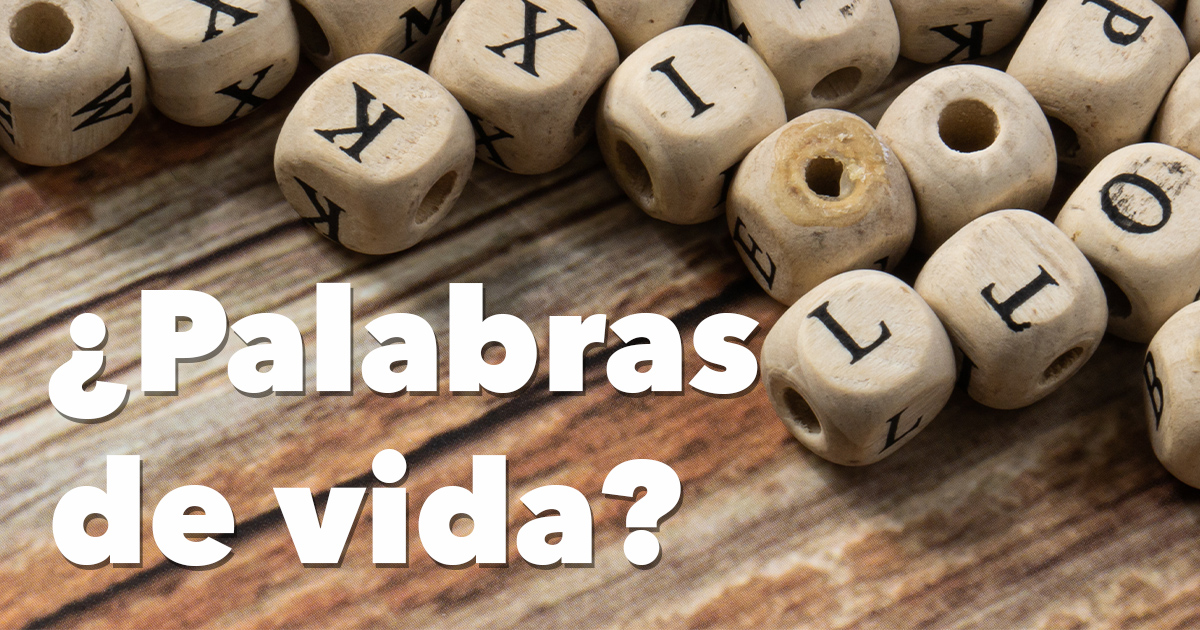 ¿Palabras de vida?